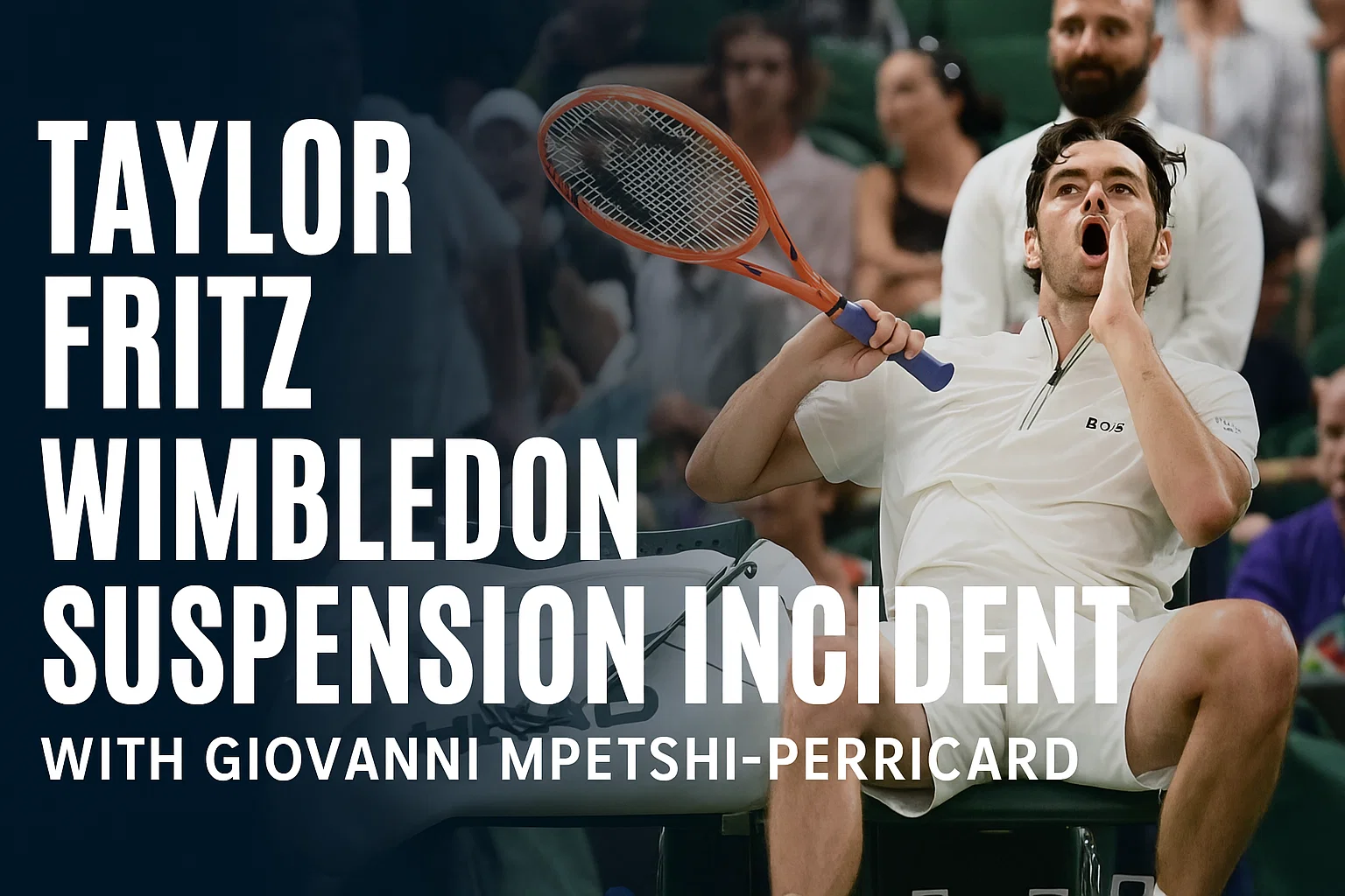 Taylor Fritz Wimbledon Suspension Incident with Giovanni Mpetshi-Perricard - Bipubunny Store